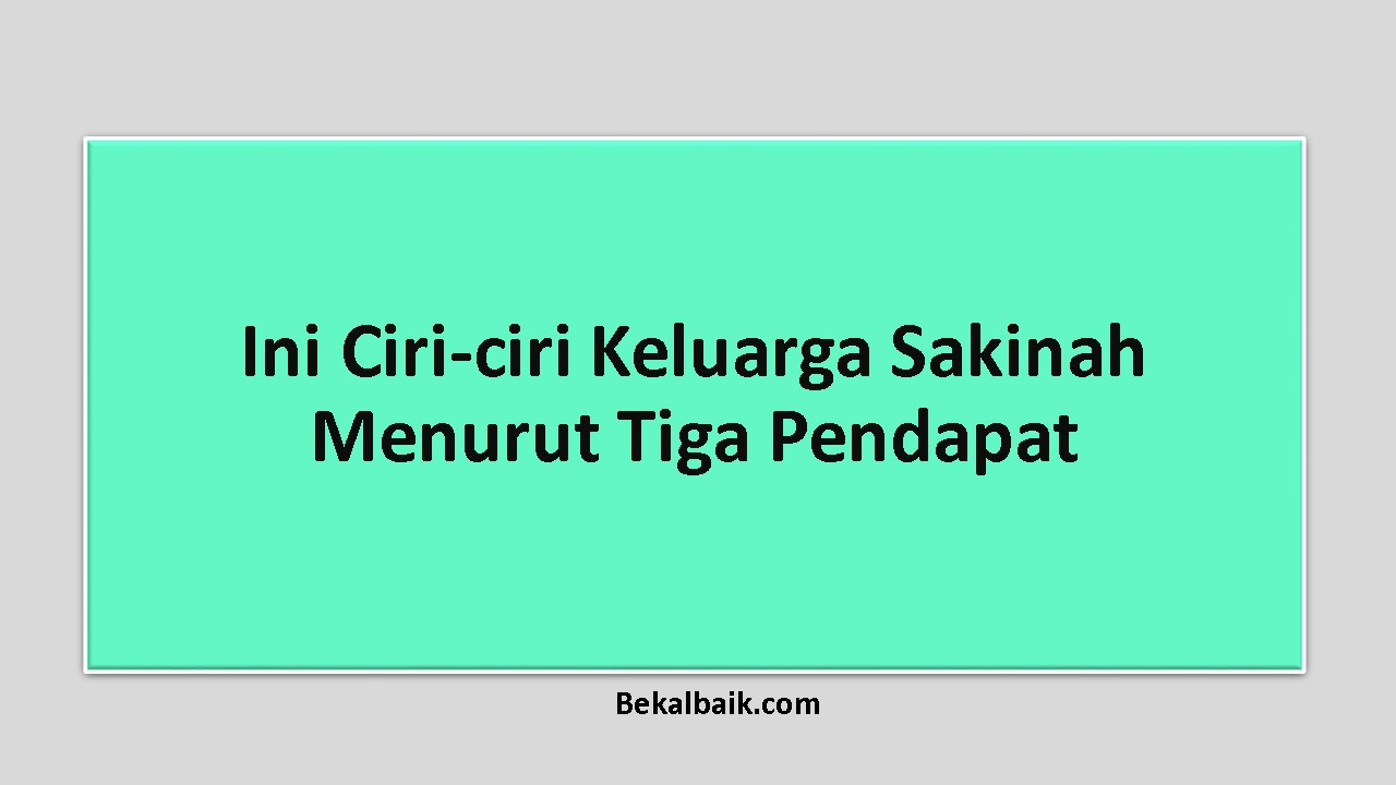 Ini Ciri-ciri Keluarga Sakinah Menurut Tiga Pendapat - Bekal Baik.com
